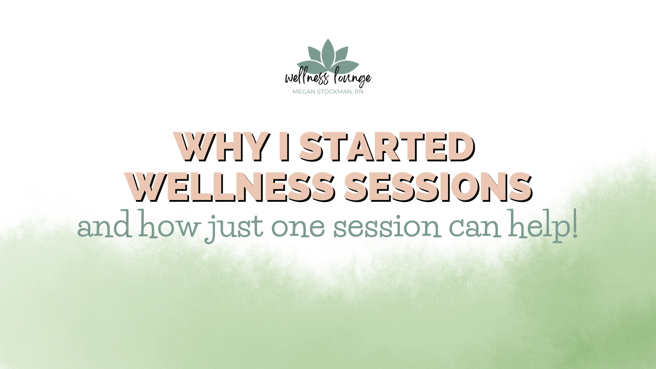 Why I Started Wellness Sessions - and How Just One Session Can Help ...
